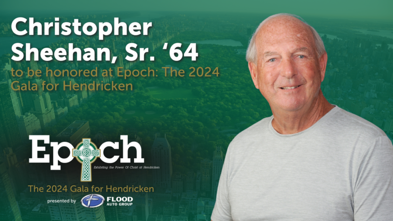 Christopher Sheehan, Sr. '64 to receive Chairman's Award at Epoch: The 2024 Gala for Hendricken ...